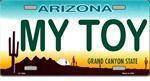 AZ Arizona MY TOY License PlateSize: 6 inches X 12 inches. Fits all ...